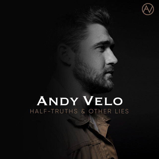Half-Truths & Other Lies - Single by Andy Velo | Spotify