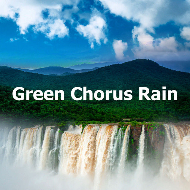 Green Chorus Rain - Album by Sonidos de la Naturaleza Relajacion | Spotify