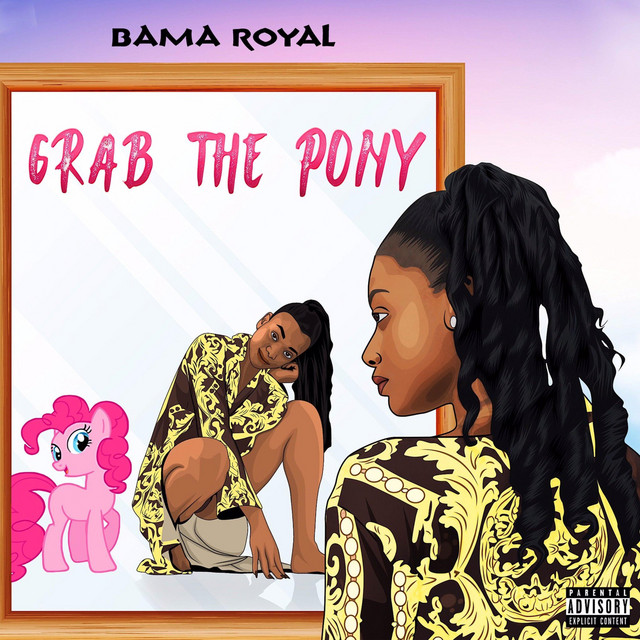 Grab the Pony - Single by Bama Royal | Spotify