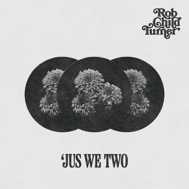 'Jus We Two - EP by Rob Child Turner | Spotify