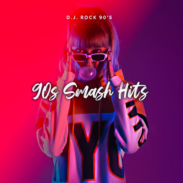 90s Smash Hits - Album by D.J. Rock 90's | Spotify