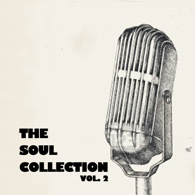 The Soul Collection, Vol. 2 - Compilation by Various Artists | Spotify