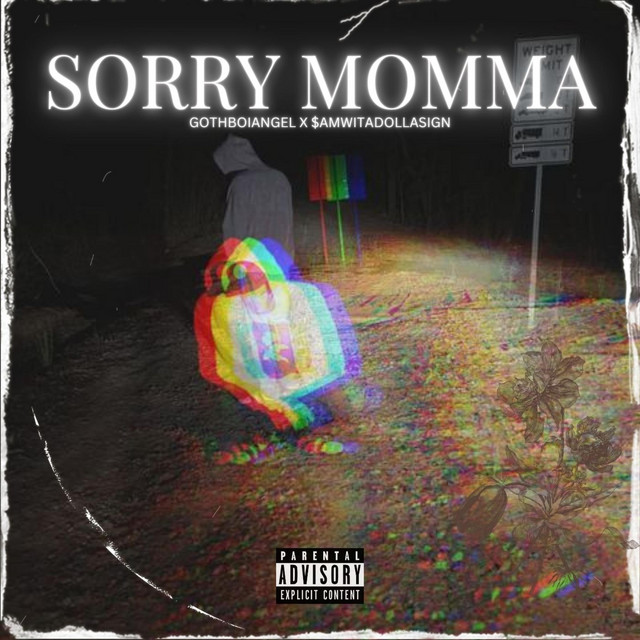Sorry Momma - song and lyrics by GothBoiAngel, $amwitadollasign | Spotify