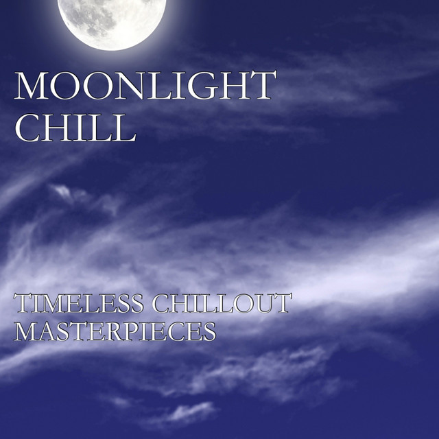 Moonlight Chill - Compilation by The Lounge Lizards | Spotify