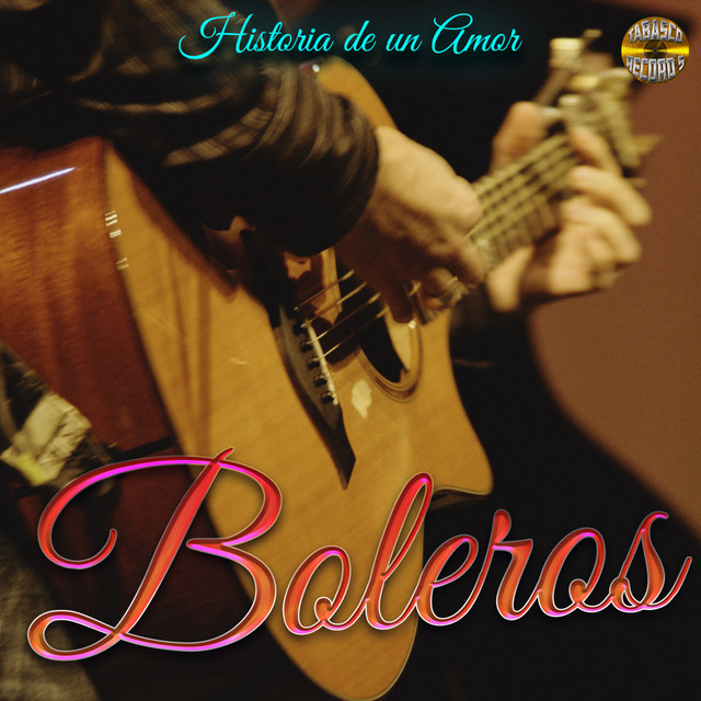Historia De Un Amor - song and lyrics by Boleros Del Ayer, Boleros Con ...