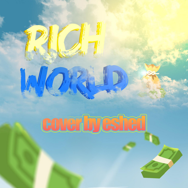 Rich World - Single by Eshed yokalili | Spotify