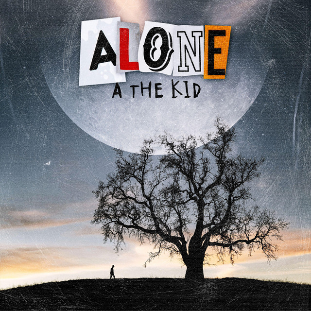 Alone - Single by A the Kid | Spotify
