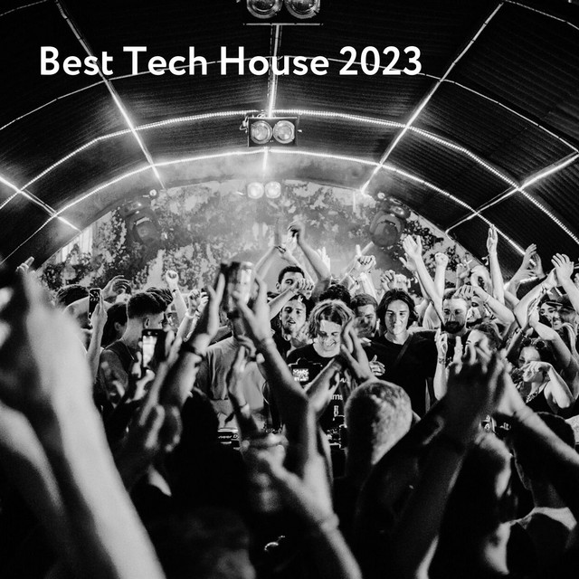 Best Tech House 2023 - Compilation by Various Artists | Spotify