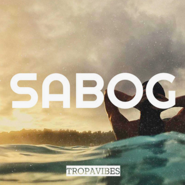 SABOG - Single by Tropavibes | Spotify