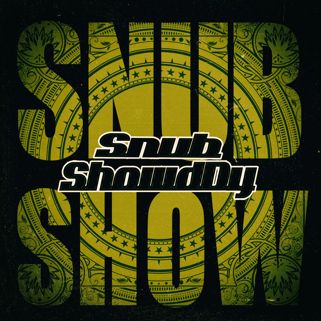 Snub Show - Album by Snub Showddy | Spotify
