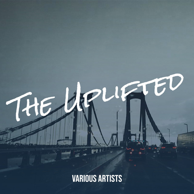 The Uplifted - Compilation by Various Artists | Spotify