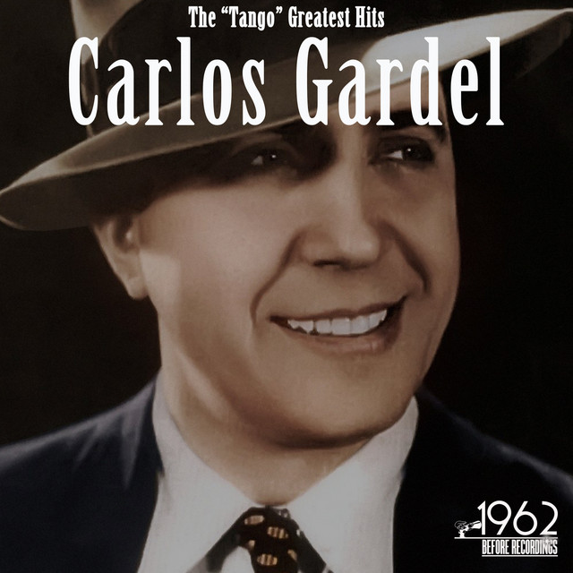 The "tango" Greatest Hits - Compilation by Carlos Gardel | Spotify