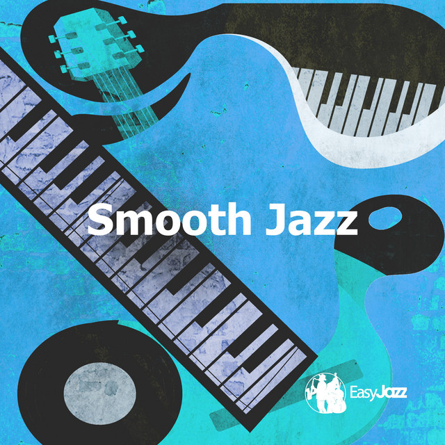 Smooth Jazz - Album by Easy Jazz | Spotify