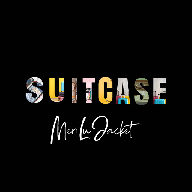 Suitcase - song and lyrics by Meri Lu Jacket | Spotify