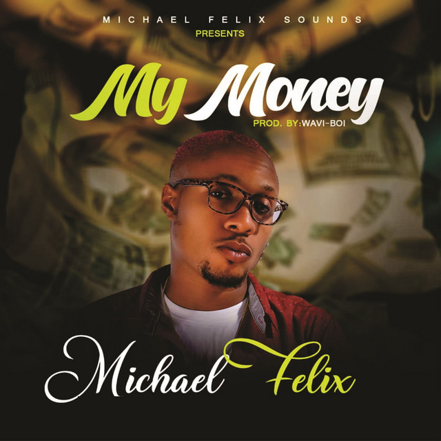 My Money - Single by Michael Felix | Spotify