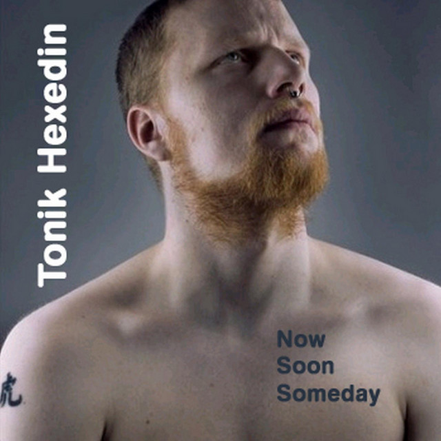 Tonik Hexedin - Single by Now Soon Someday | Spotify