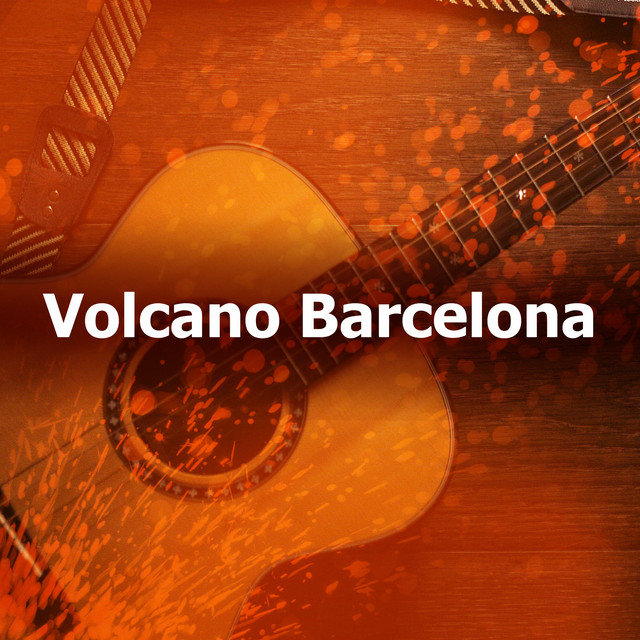 Volcano Barcelona - Album by Relajacion y Guitarra Acustica | Spotify