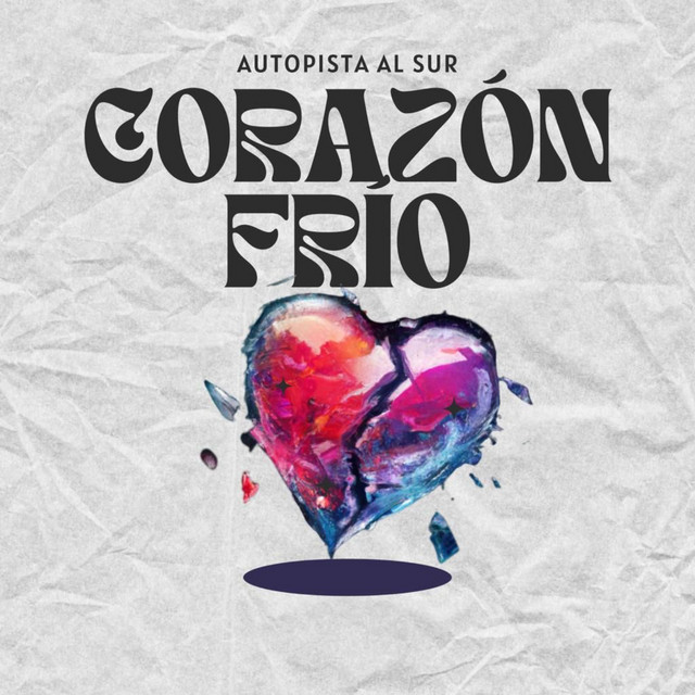 Corazón Frío - música y letra de Autopista al Sur | Spotify