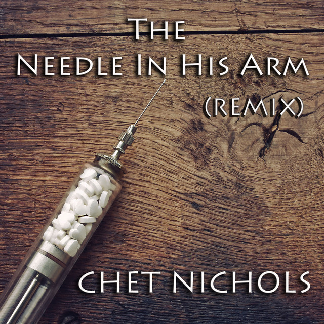 The Needle In His Arm (Remix) - Single by Chet Nichols | Spotify
