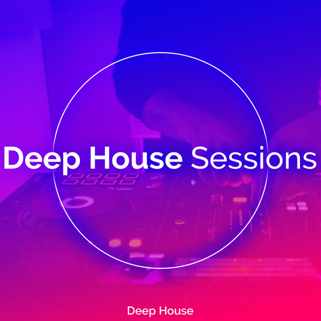 Deep House Sessions - Album by Deep House | Spotify