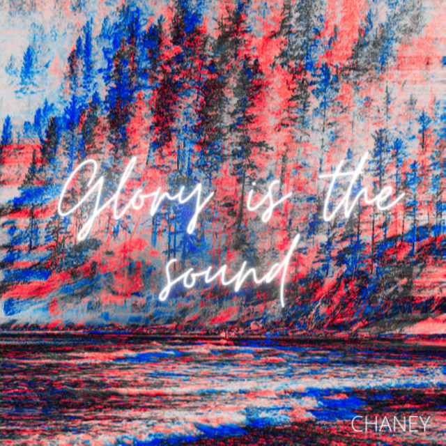 Glory Is The Sound - song and lyrics by CHANEY | Spotify