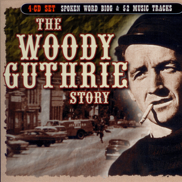 The Woody Guthrie Story (The Music) ‑「Compilation」by Woody Guthrie ...