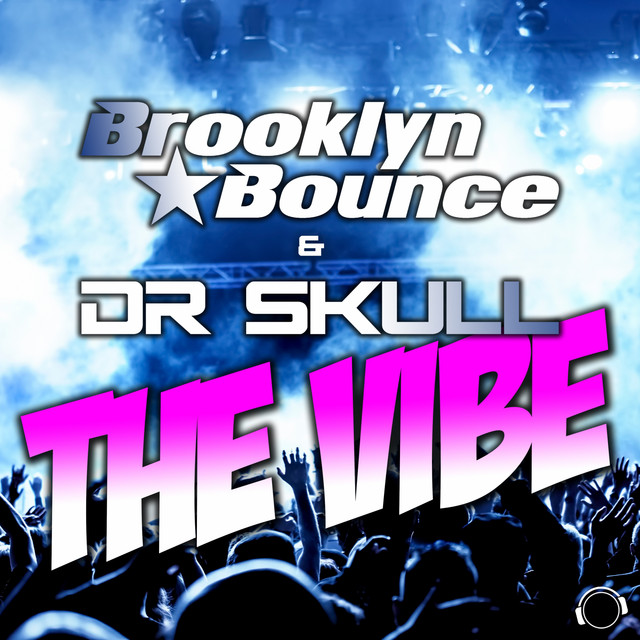 The Vibe - Single by Brooklyn Bounce | Spotify