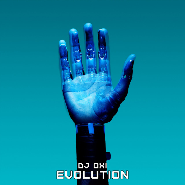 Evolution - Album by DJ Oxi | Spotify
