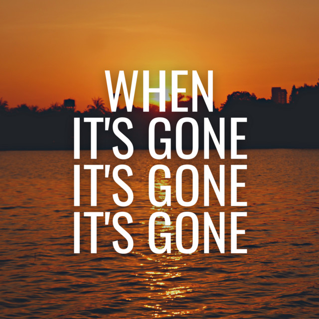 When It s Gone It s Gone It s Gone TikTok Edit Remix Song And