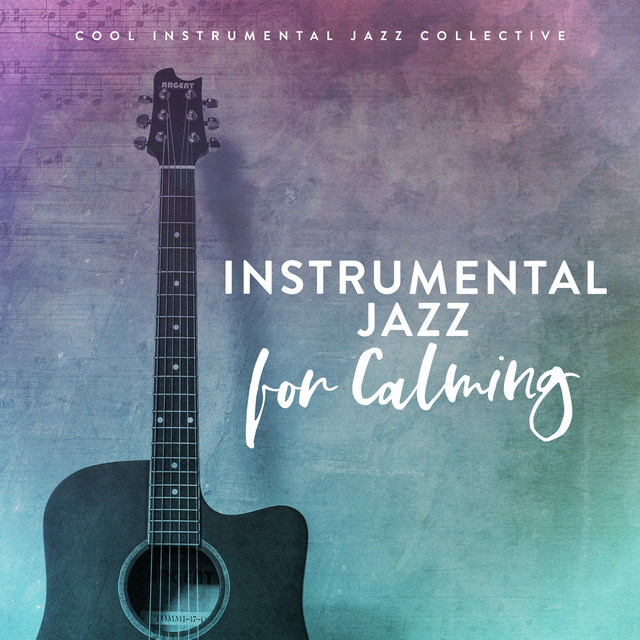 Instrumental Jazz for Calming - Album by Cool Instrumental Jazz ...