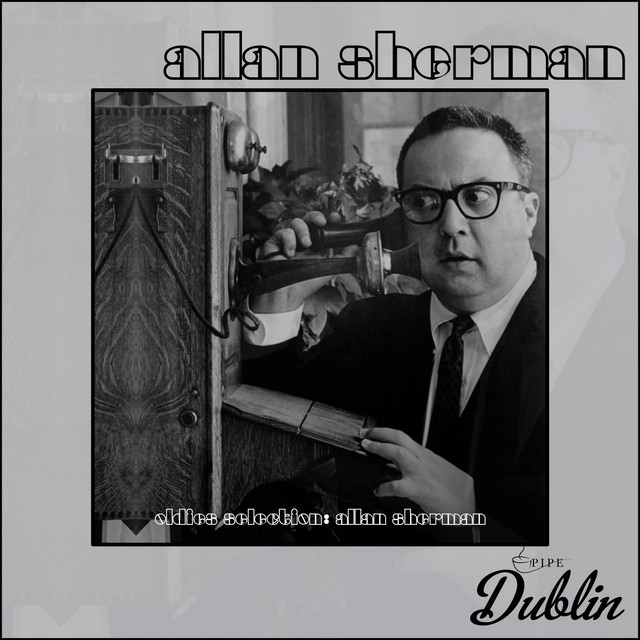 Oldies Selection: Allan Sherman - Album by Allan Sherman | Spotify
