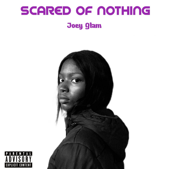 Scared of Nothing - Single by Joey Glam | Spotify