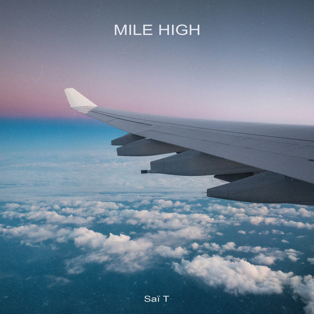 Mile High - song and lyrics by Saï T | Spotify