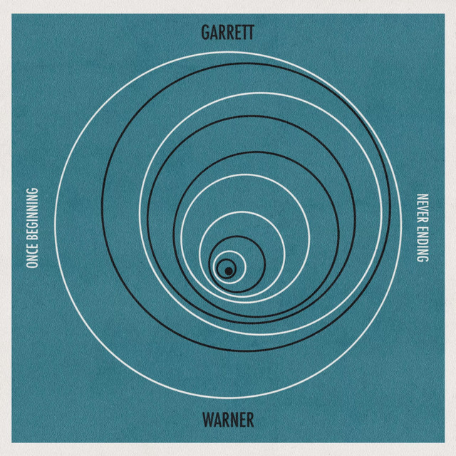 Once Beginning, Never Ending - Album by Garrett Warner | Spotify