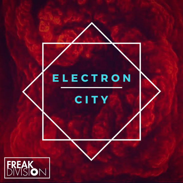 Electron City - EP by Freak Division | Spotify