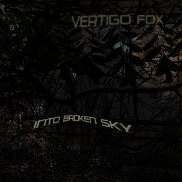Into Broken Sky - Album by Vertigo Fox | Spotify