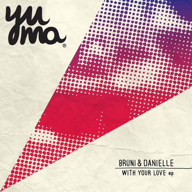 With Your Love EP - EP by Bruni & Danielle | Spotify