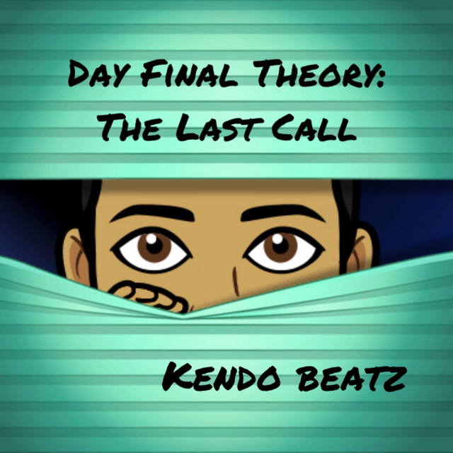 Day Final Theory: The Last Call - Album by Kendo Beatz | Spotify