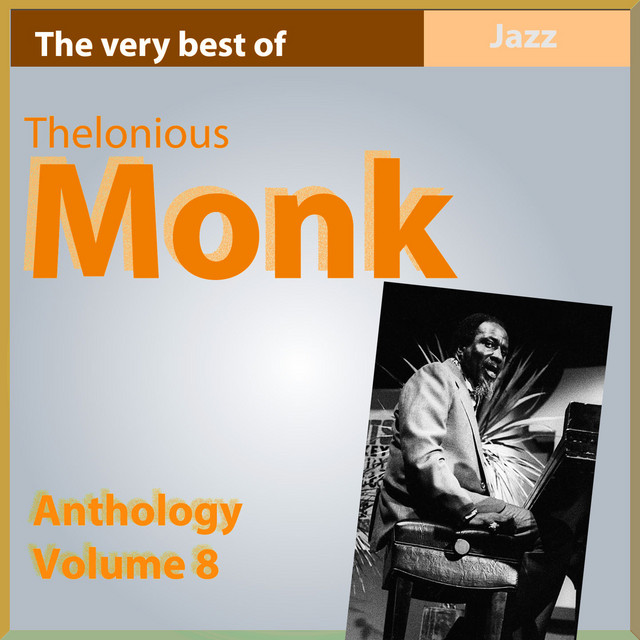 The Very Best of Thelonius Monk - Compilation by Thelonious Monk | Spotify