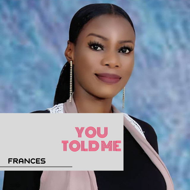 You Told Me - song and lyrics by Frances | Spotify