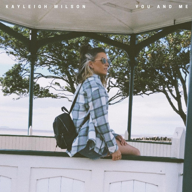 You And Me - Single by Kayleigh Wilson | Spotify