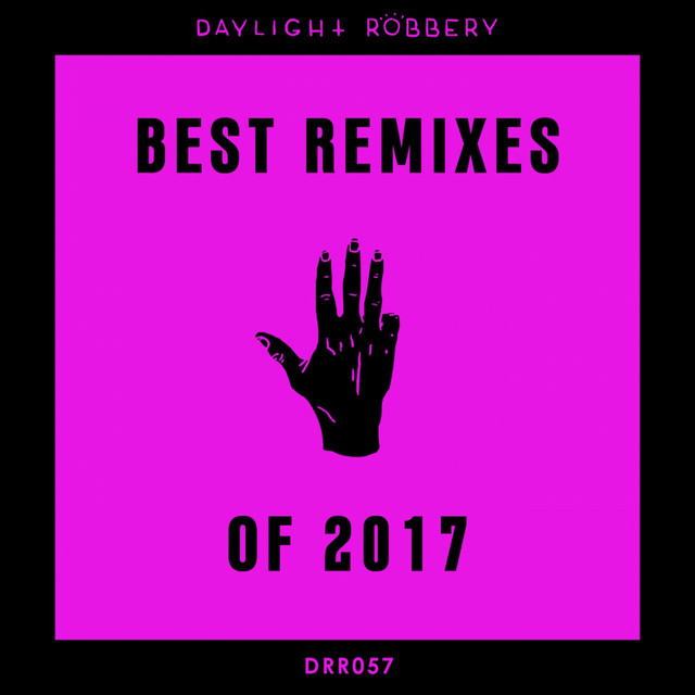 Best Of 2017 The Remixes - Compilation by Various Artists | Spotify