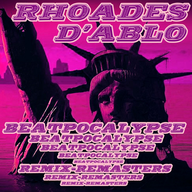 Beatpocalypse Remix-Remasters - Album by Rhoades D'Ablo | Spotify