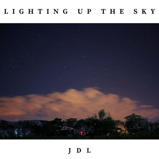 Lighting Up The Sky - Single by JDL | Spotify