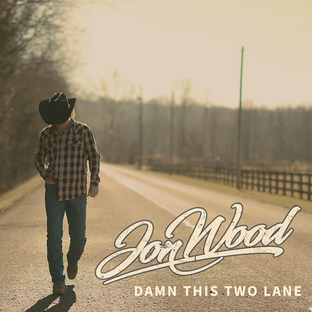 Damn This Two Lane - Single by Jon Wood | Spotify
