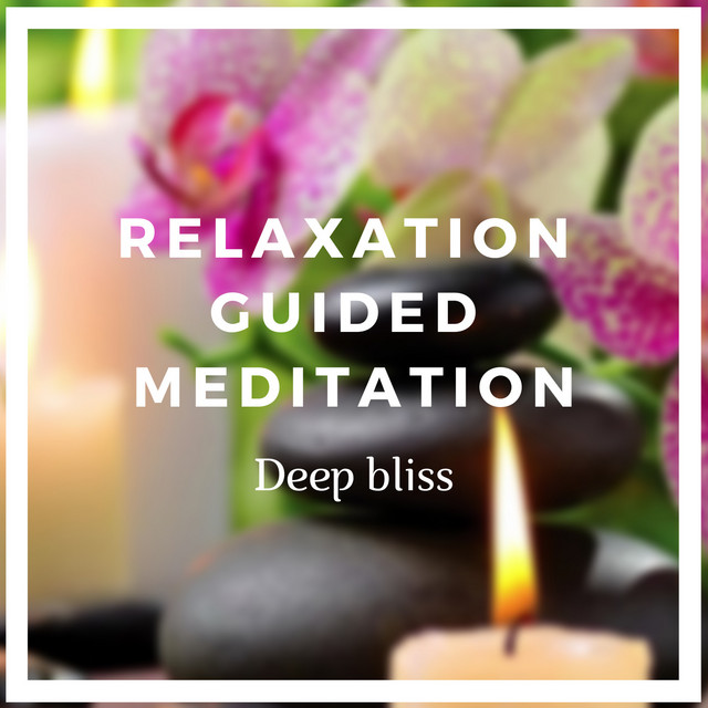 Relaxation Guided Meditation: Deep Bliss - song and lyrics by Live The ...