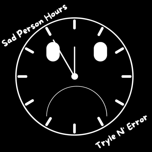 Sad Person Hours - EP by Tryle N' Error | Spotify