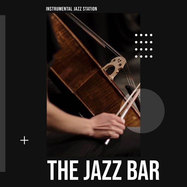 The Jazz Bar - Album by Instrumental Jazz Station | Spotify