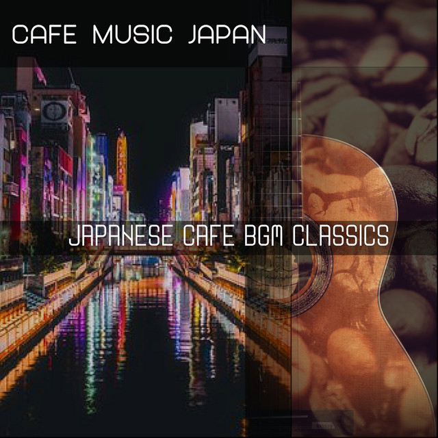 Japanese Cafe BGM Classics - Album by Cafe Music Japan | Spotify
