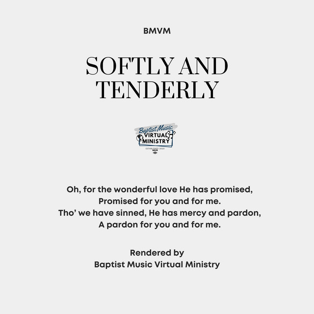 Softly and Tenderly - song and lyrics by Baptist Music Virtual Ministry ...